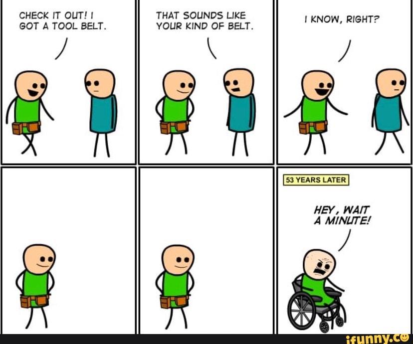 CHECK IT OUT! GOT A TOOL BELT. THAT SOUNDS LIKE YOUR KIND OF BELT. KNOW ...