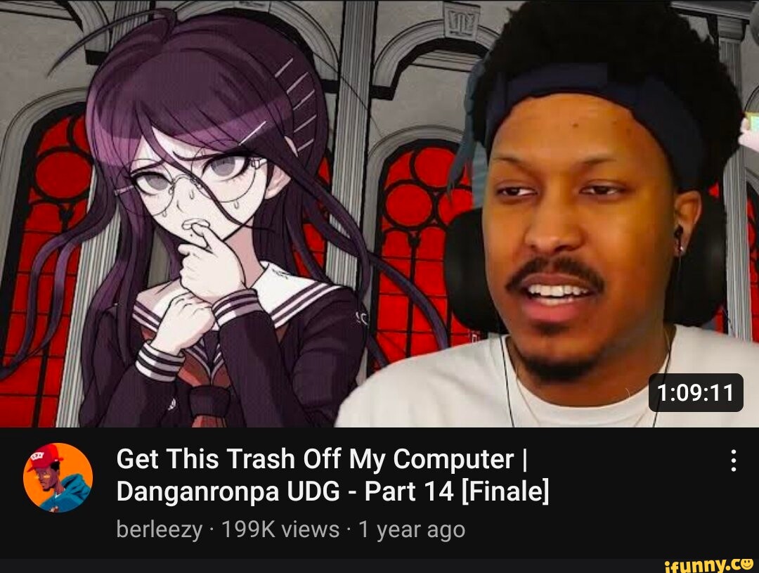 Get This Trash Off My Computer I Danganronpa UDG - Part 14 [Finale ...