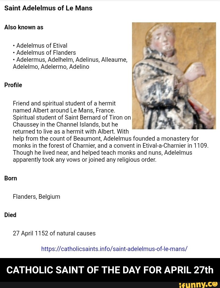 Saint Adelelmus of Le Mans Also known as + Adelelmus of Etival ...