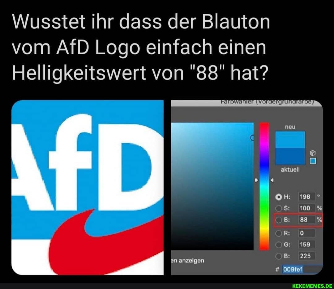 Wusstet ihr dass der Blauton vom AfD Logo einfach einen Helligkeitswert ...