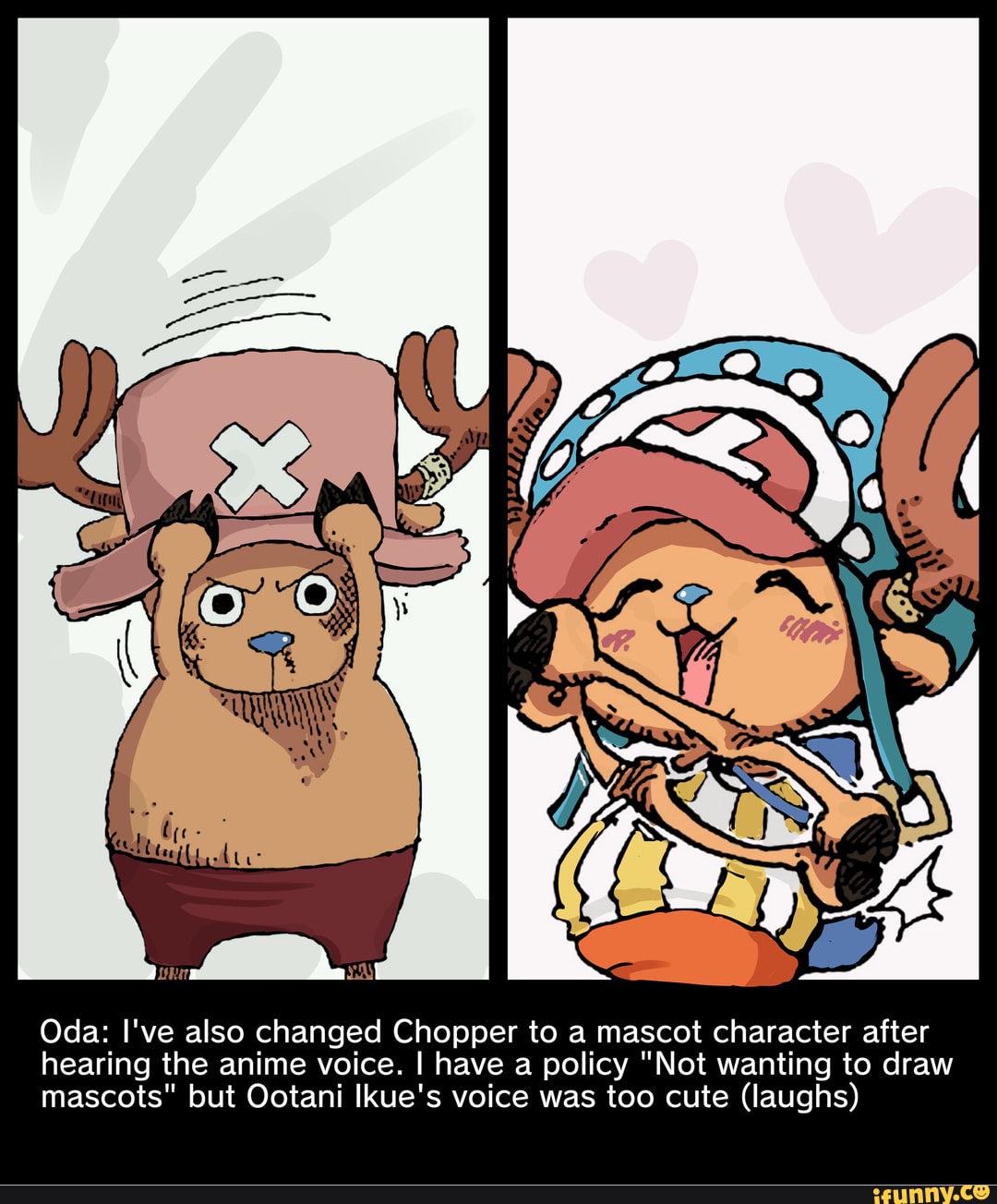 Oda: I've also changed Chopper to a mascot character after hearing the ...
