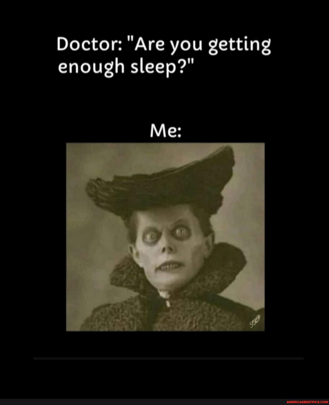 Doctor: "Are you getting enough sleep?" Mes - America’s best pics and ...