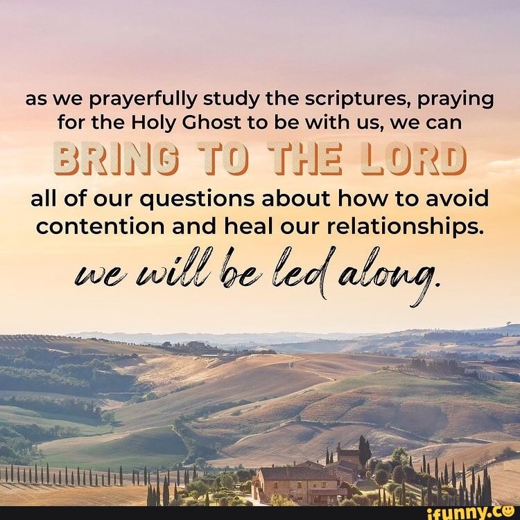 As we prayerfully study the scriptures, praying for the Holy Ghost to ...