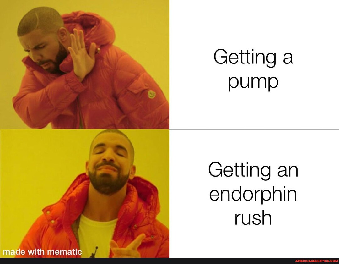 Made with mematic Getting a pump Getting an endorphin rush - America’s ...