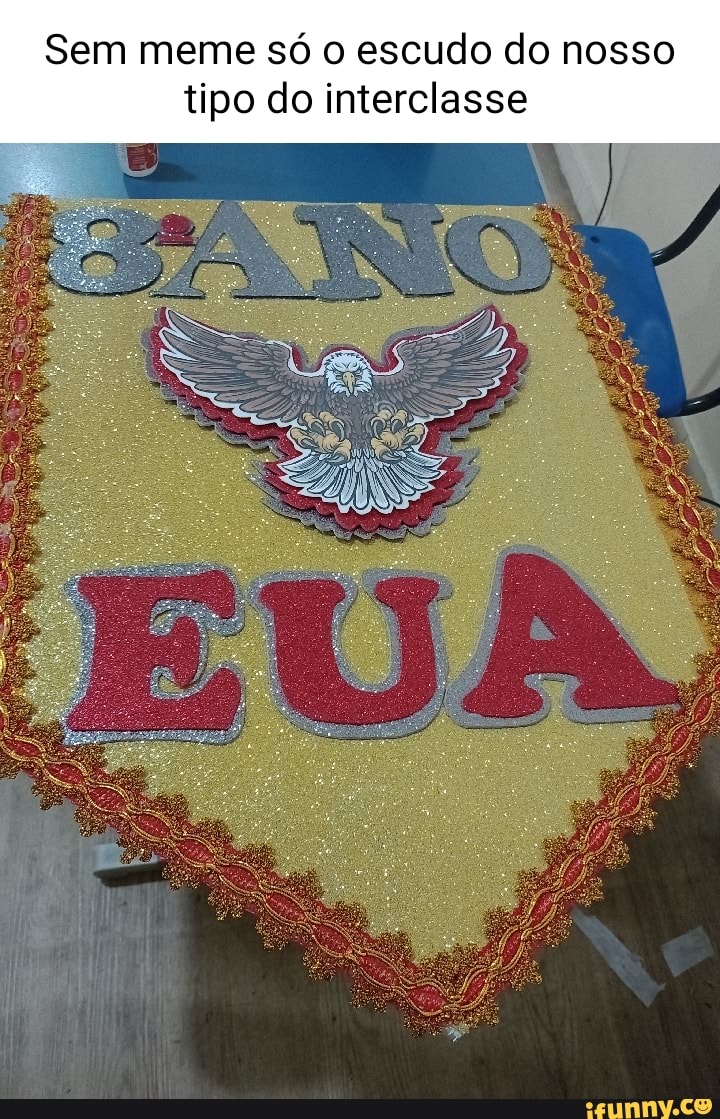 Sem meme só o escudo do nosso tipo do interclasse IN - iFunny Brazil