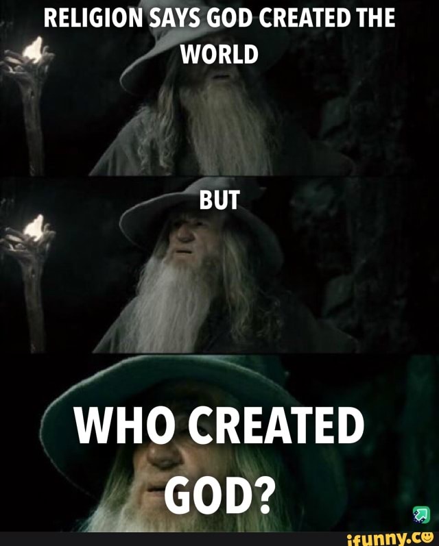 #god #creat #oh_god_why #religion #lies #how #gandalf #meme #memes # ...