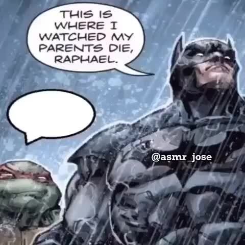 THIS IS WHERE IT WATCHED My PARENTS DIE, RAPHAEL. - iFunny :)