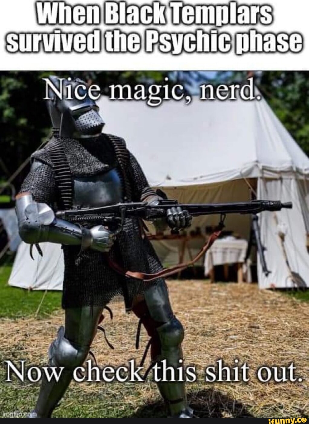 When BlackTemplars le PSyc Niece magic, nerd. Now check this shit out ...