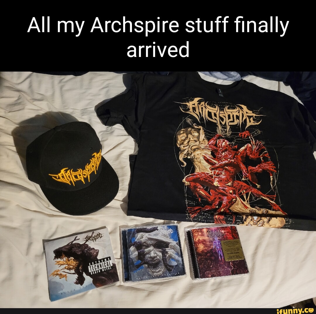 All my Archspire stuff finally arrived - iFunny