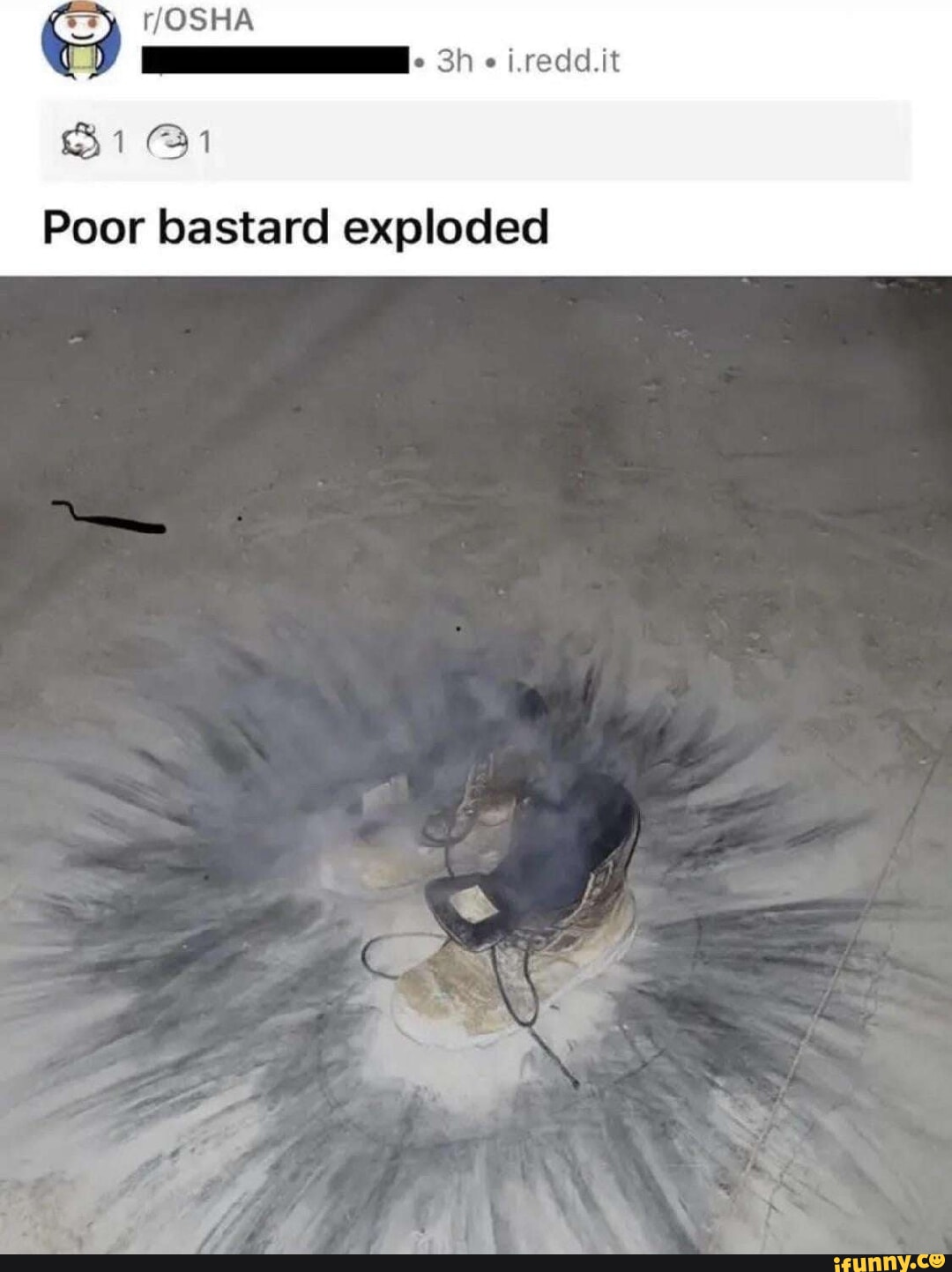 OSHA Poor bastard exploded - iFunny