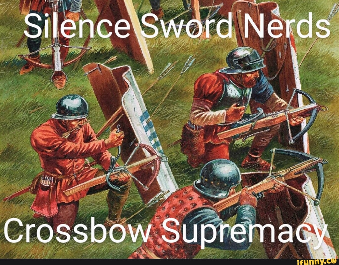 Crossbow memes. Best Collection of funny Crossbow pictures on iFunny