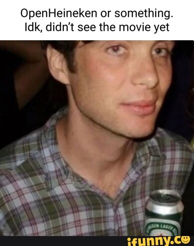 Openheineken memes. Best Collection of funny Openheineken pictures on ...