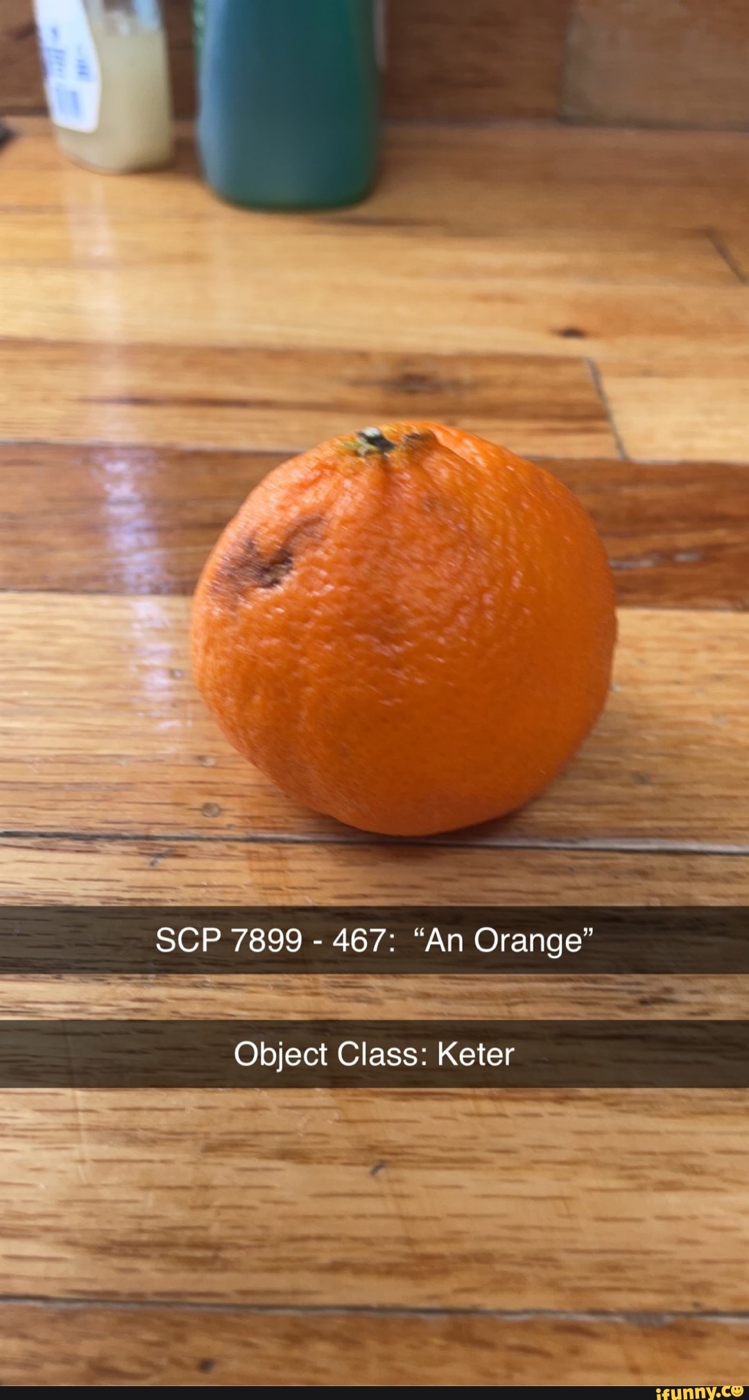 SCP 7899 - 467: "An Orange" Object Class: Keter - iFunny Brazil