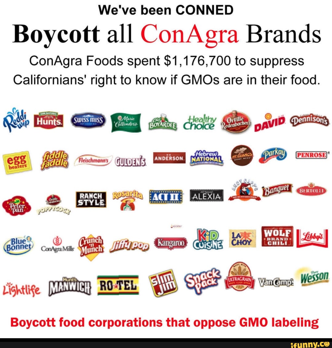 We've been CONNED Boycott all ConAgra Brands ConAgra Foods spent $1,176,700 to suppress ...