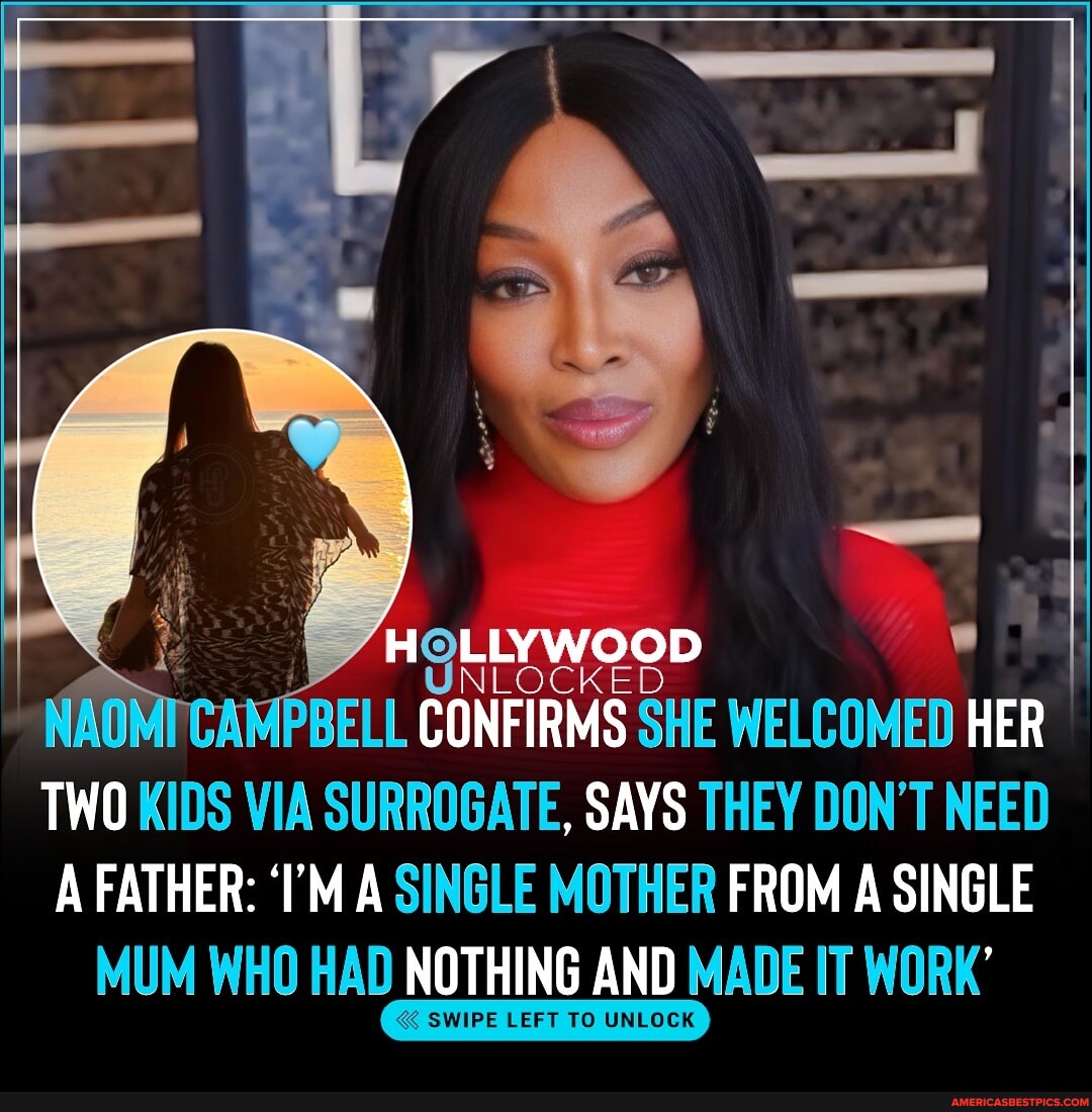 HU Staff Ariela Ans arianis A single Naomi Campbell confirms she welcomed her two children via ...