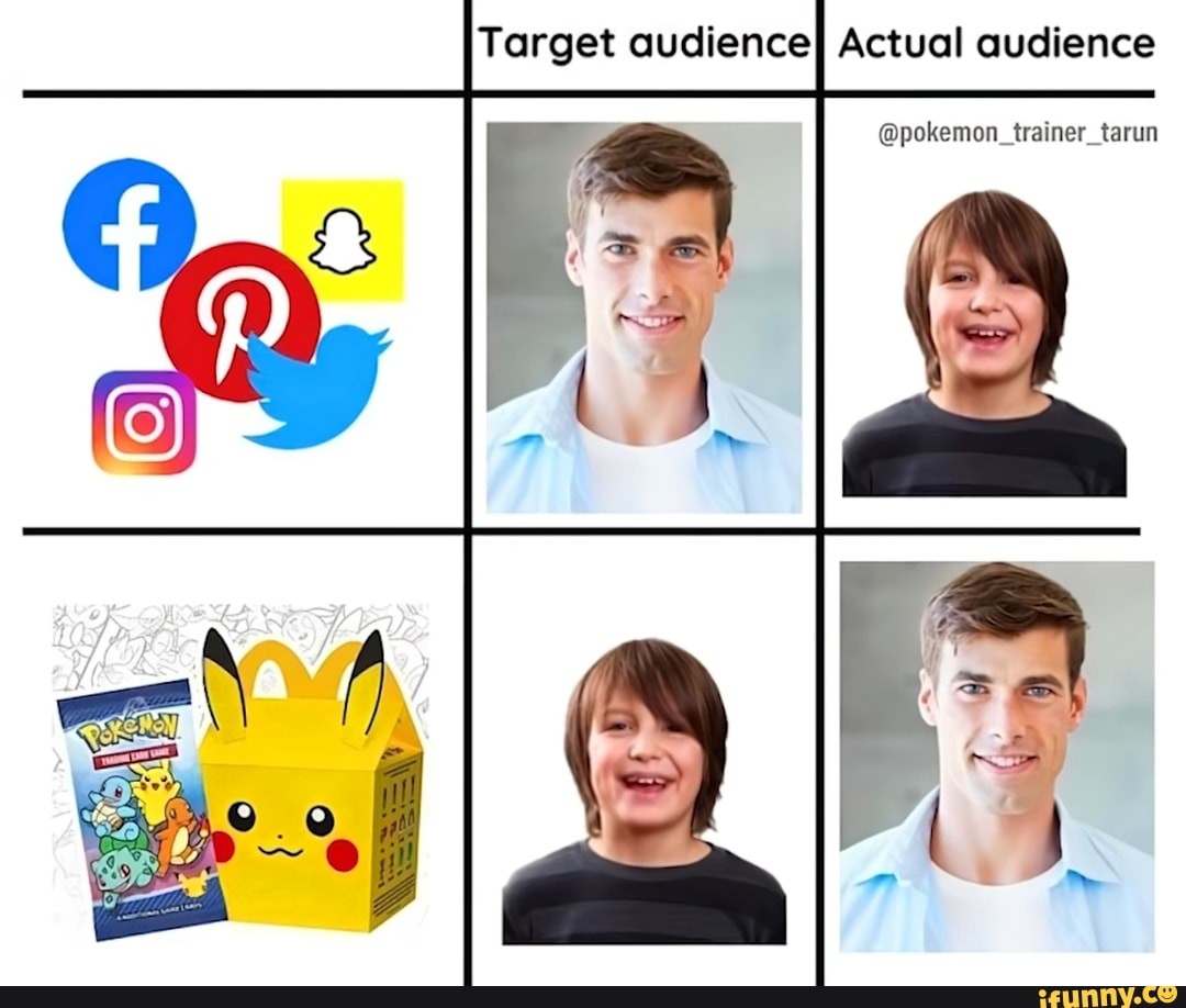 Target audience] Actual audience @pokemon trainer tarun - iFunny