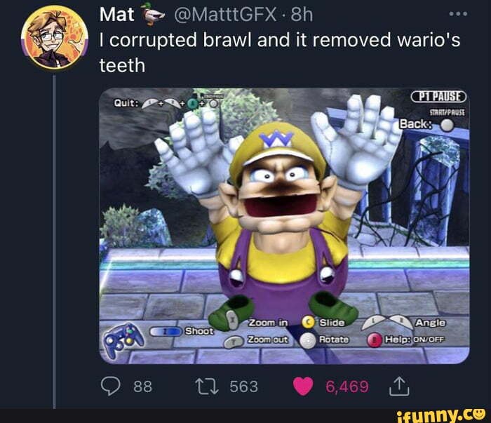 Mat I corrupted brawl and it removed wario's Or teeth - iFunny