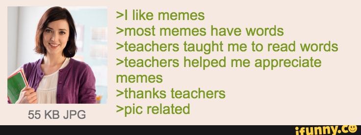 For when you need to thank teachers for memes - ec yvo pm >I like memes ...