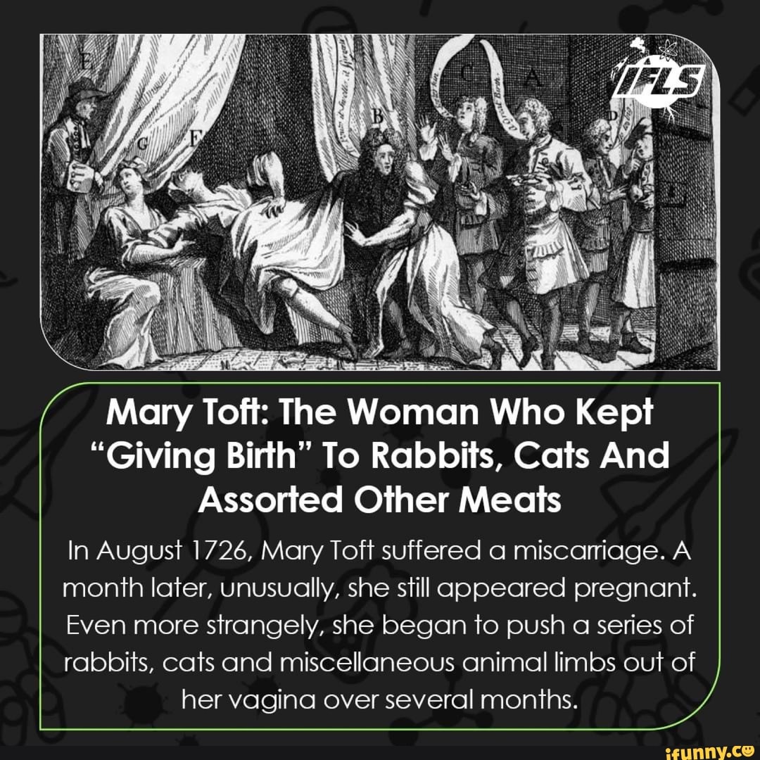 Mary Toft: The Woman Who Kept "Giving Birth" To Rabbits, Cats And ...