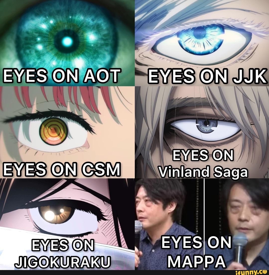 EYES ON AOT EYES ON JJK EYES ON EYES ON CSM Vinland Saga EYES ON EVES ...