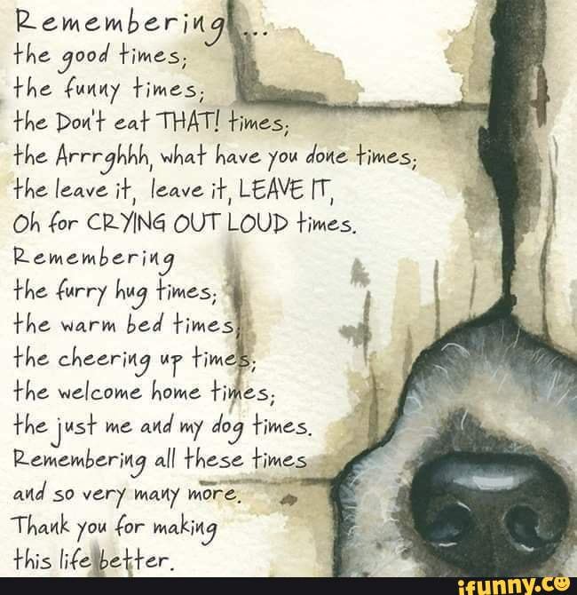 Remembering the good times, the funny times, the Don't eat THAT! times ...