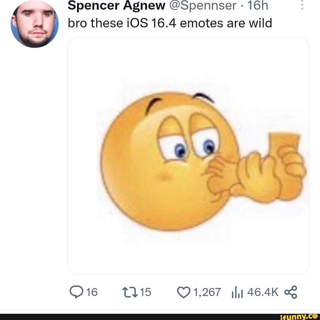 Spencer Agnew @Spennser bro these iOS 16.4 emotes are wild 1,267 46.4K ...