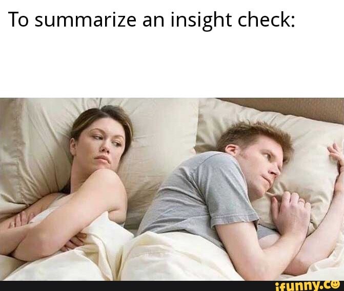To summarize an insight check: - iFunny