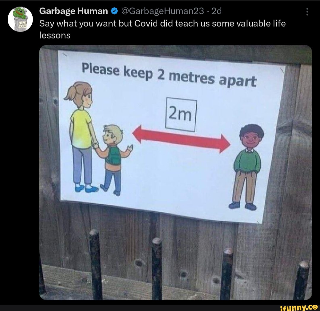Yy Garbage Human Say what you want but Covid did teach us some valuable ...