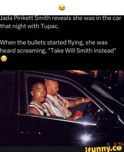 Jada Pinkett Smith reveals she was in the car that night with Tupac ...