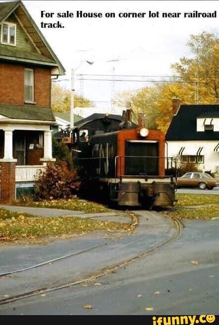 For sale House on corner lot near railroad track. - iFunny