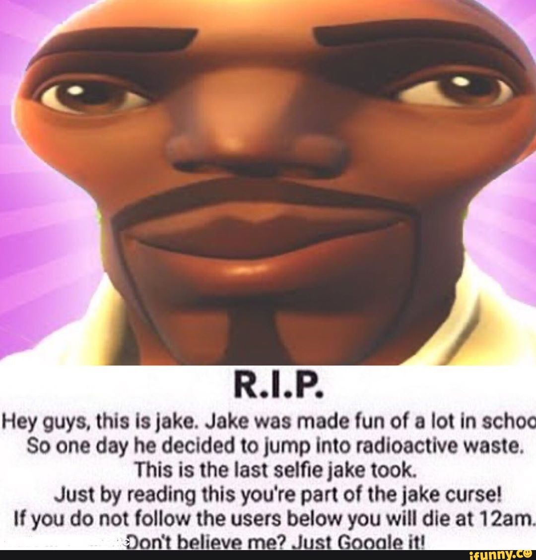 ANA Hey guys, this is jake. Jake was made fun of a lot in schoc So one ...