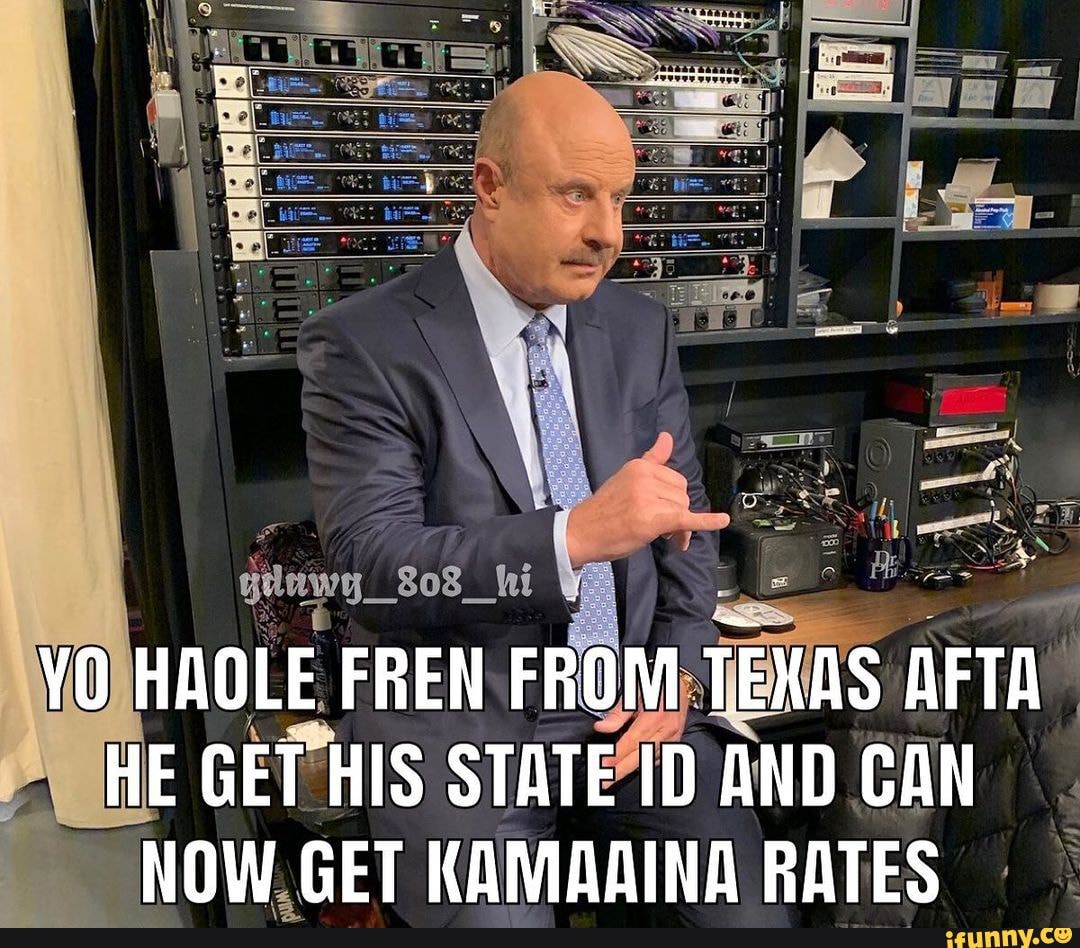 Haole memes. Best Collection of funny Haole pictures on iFunny