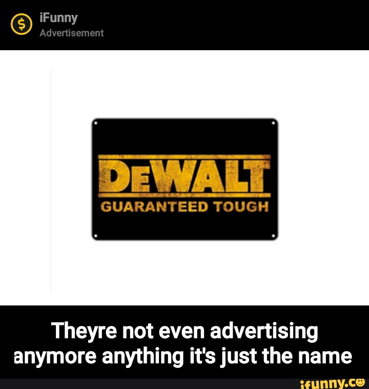 Dewalt memes. Best Collection of funny Dewalt pictures on iFunny