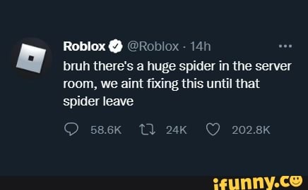 Roblox @ @Robiox - bruh there's a huge spider in the server room, we ...