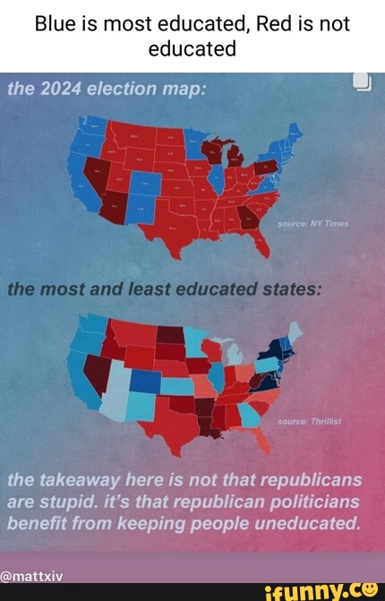 Blue is most educated, Red is not educated the 2024 election map: the ...