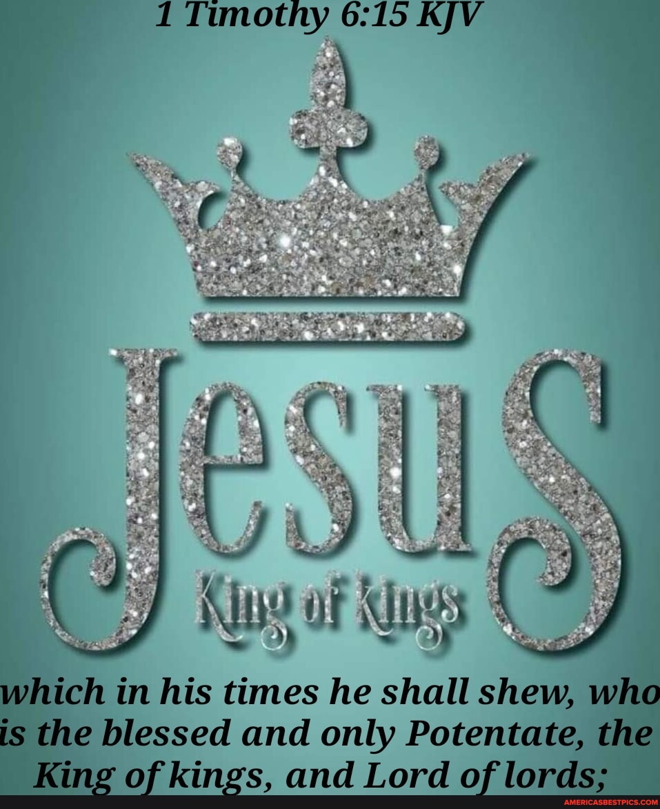 KJV ny of wirich in his times he shall shew, is the blessed and only ...