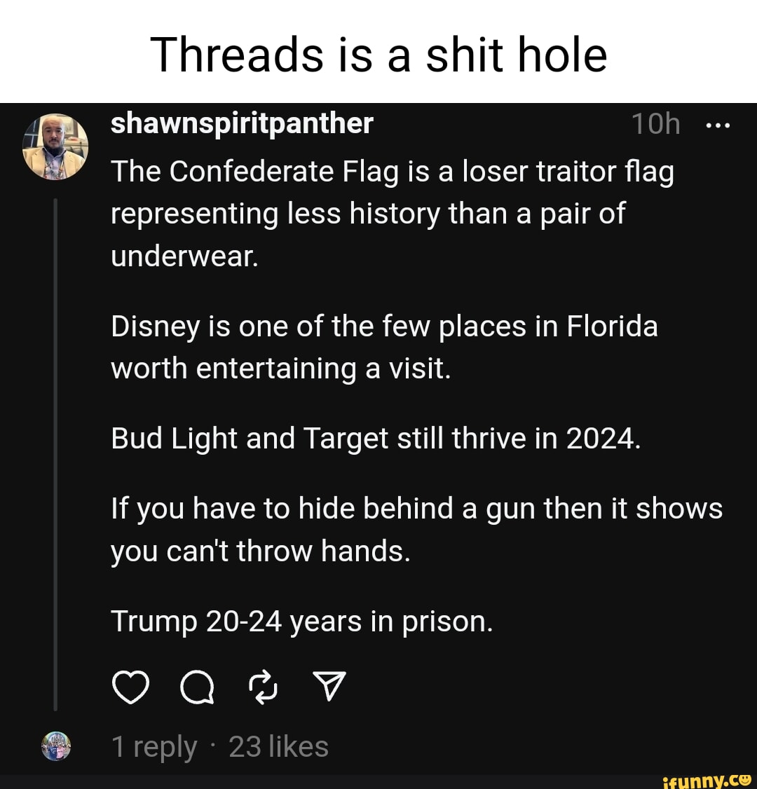 Threads is a shit hole shawnspiritpanther The Confederate Flag is a ...