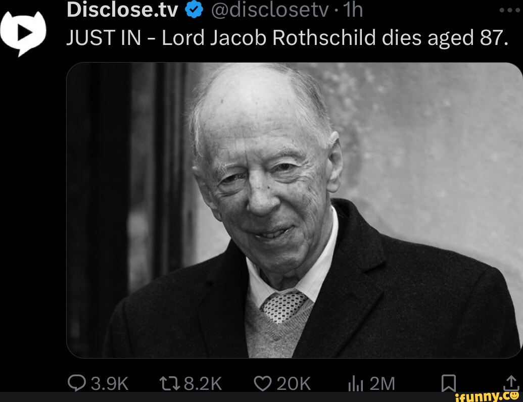 Disclose.tv @ @disclosetv-: th JUST IN - Lord Jacob Rothschild dies ...