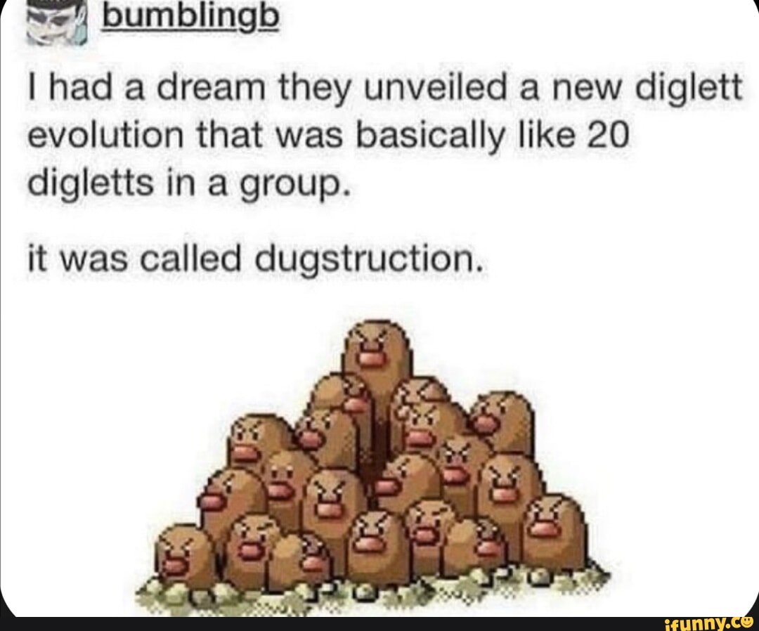 Diglett memes. Best Collection of funny Diglett pictures on iFunny
