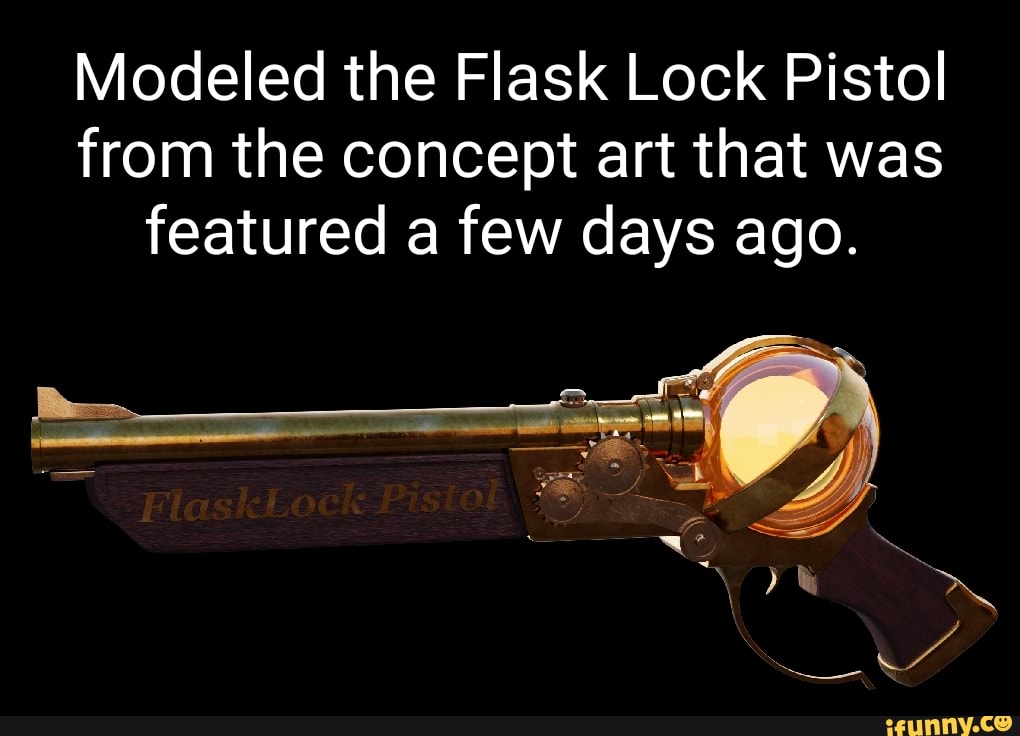 Modeled the Flask Lock Pistol from the concept art that was featured a ...
