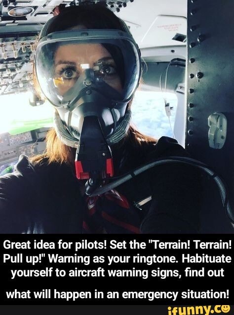 Great idea for pilots! Set the "Terrain! Terrain! Pull up!" Warning as ...