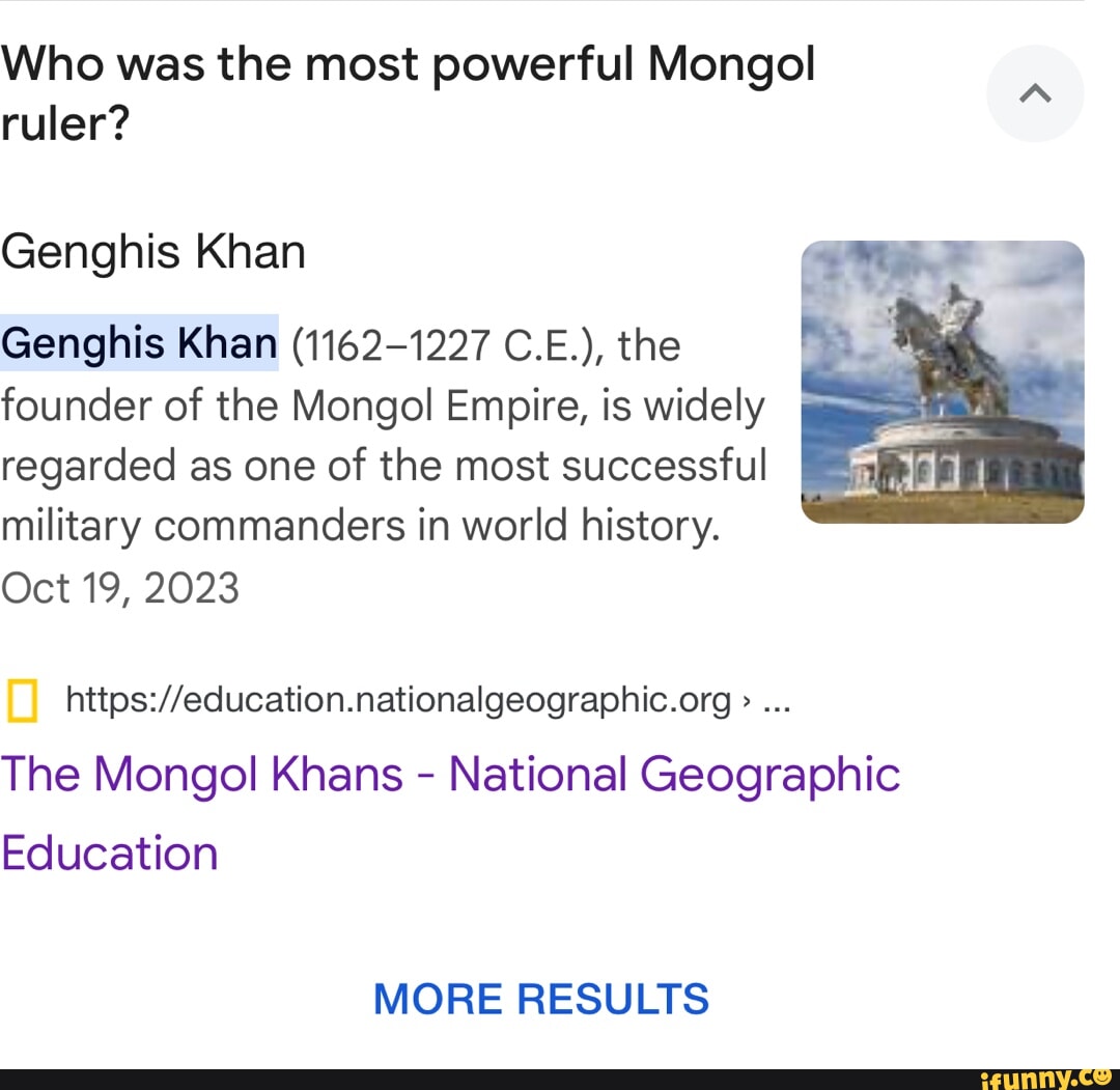 Who was the most powerful Mongol ruler? Genghis Khan Genghis Khan (1162 ...