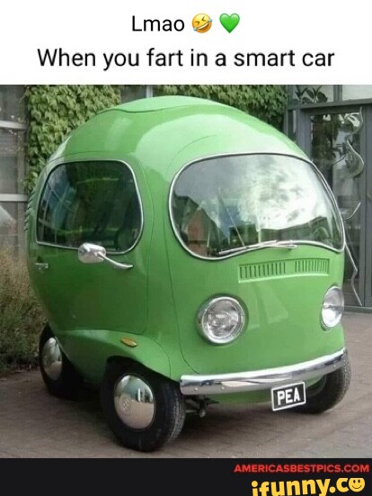 Lmao When you fart in a smart car - iFunny