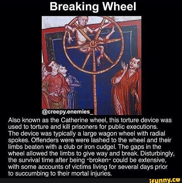 Breaking Wheel @Ereeﬁfonamieg MA“ ; Also known as the Catherine wheel ...