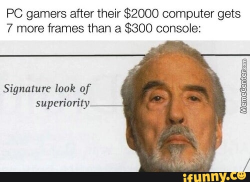 PC gamers after their $2000 computer gets 7 more frames than a $300 ...