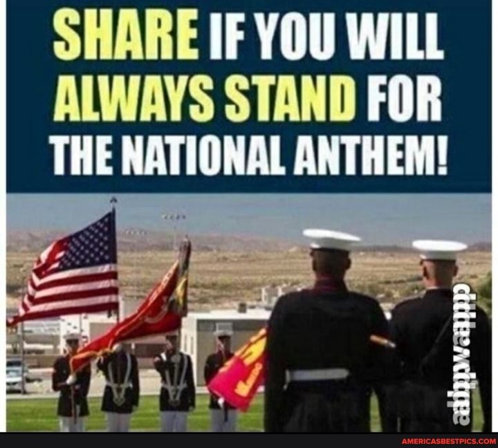 SHARE IF YOU WILL ALWAYS STAND FOR THE NATIONAL ANTHEM! - America’s ...