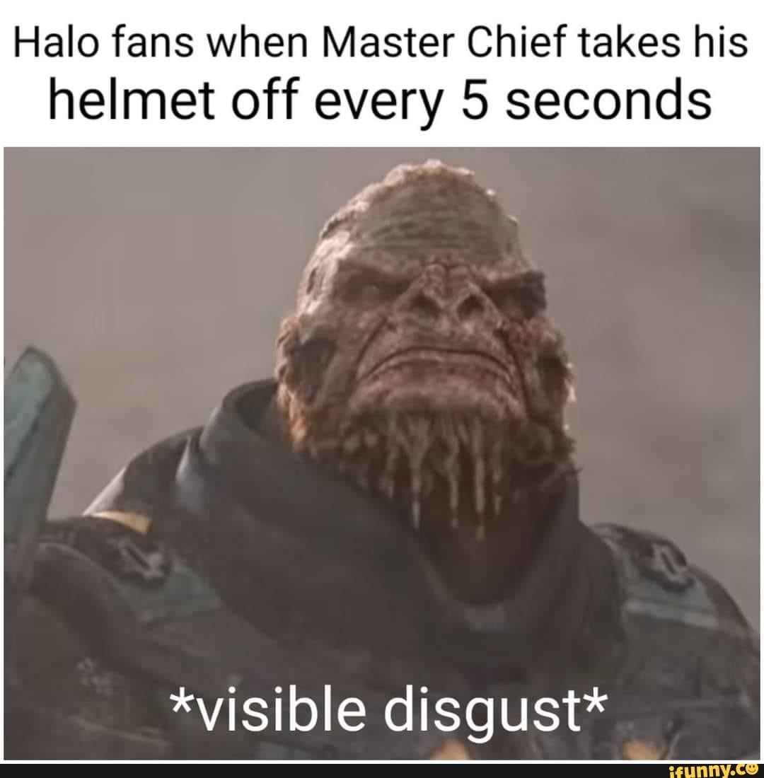 Halo fans when Master Chief takes his helmet off every 5 seconds ...
