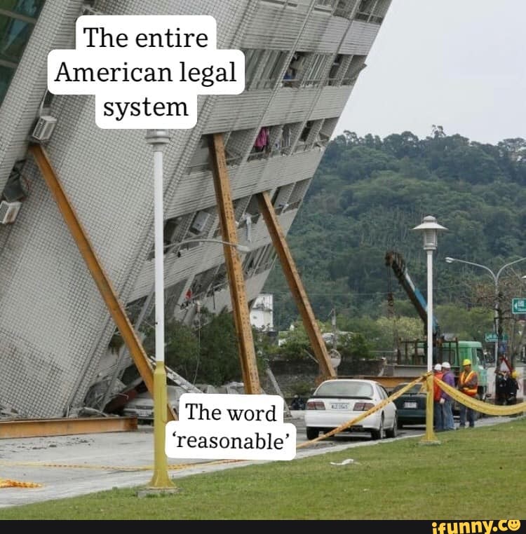 American legal system The word 'reasonable' - iFunny