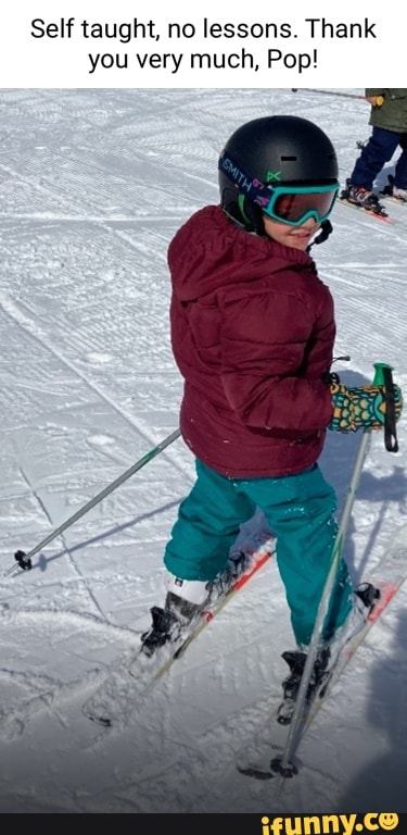 Self taught, no lessons. Thank you very much, Pop! - iFunny