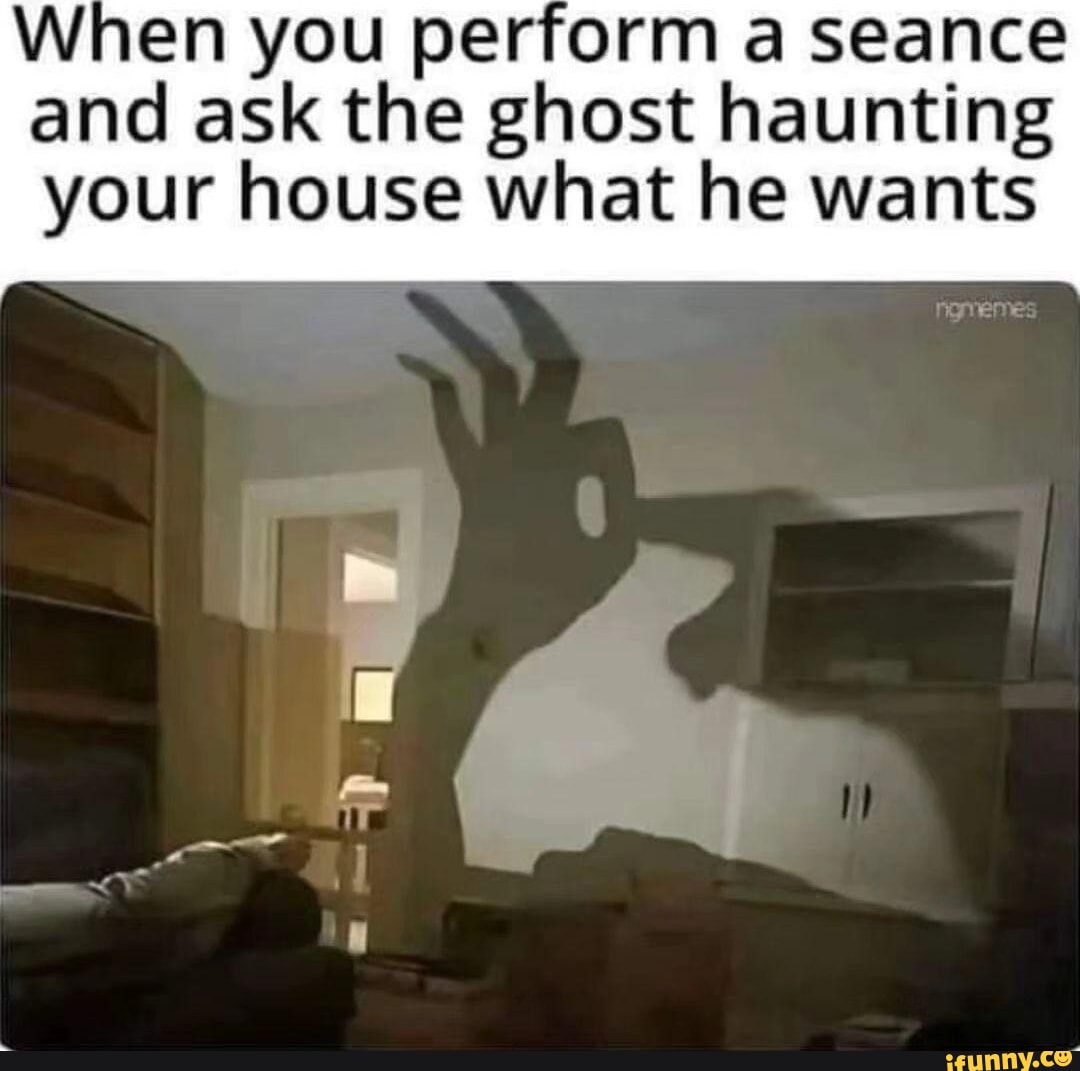Seance memes. Best Collection of funny Seance pictures on iFunny